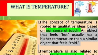 HEAT AND TEMPERATURE-thermodynamics .pptx