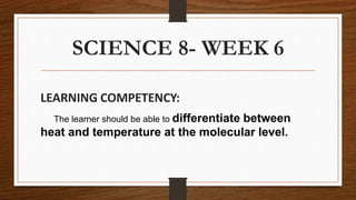 HEAT AND TEMPERATURE (WEEK SIX FOR GRADE 8- 1ST QUARTER).pptx