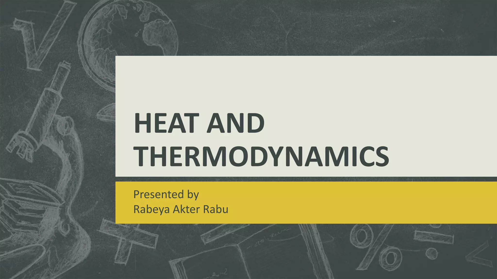 Heat and thermodynamics | PPTX