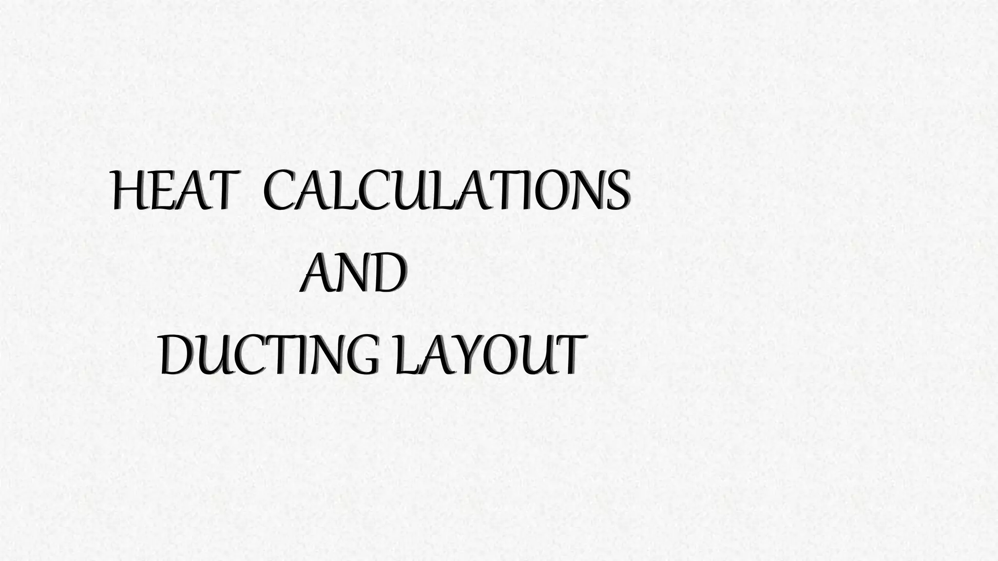 HEAT CALCULATION AND DUCTING LAYOUT.pptx