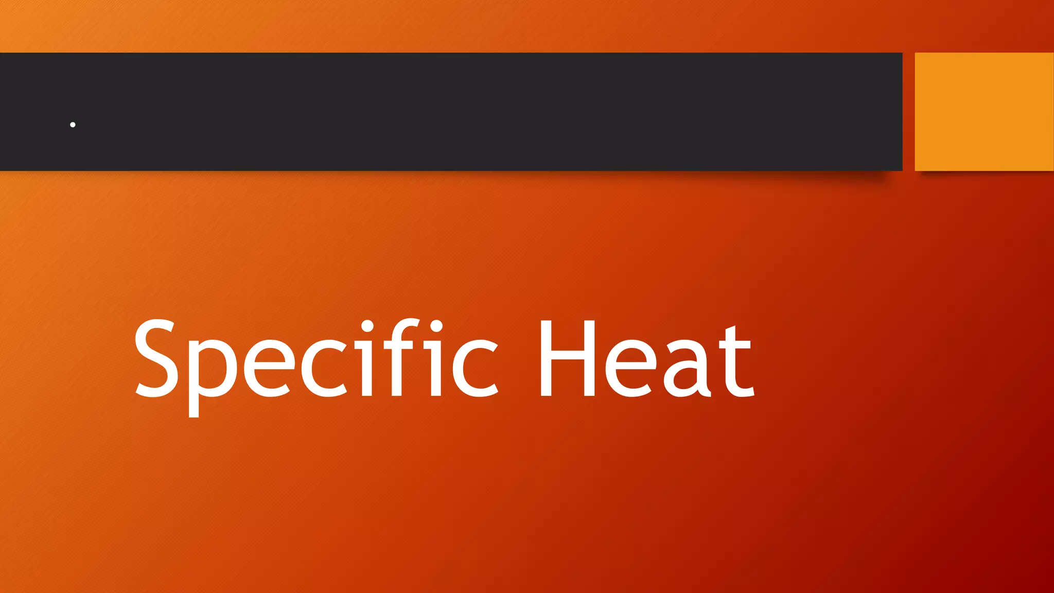 heat capacity and specific heat capacitylecture.pptx