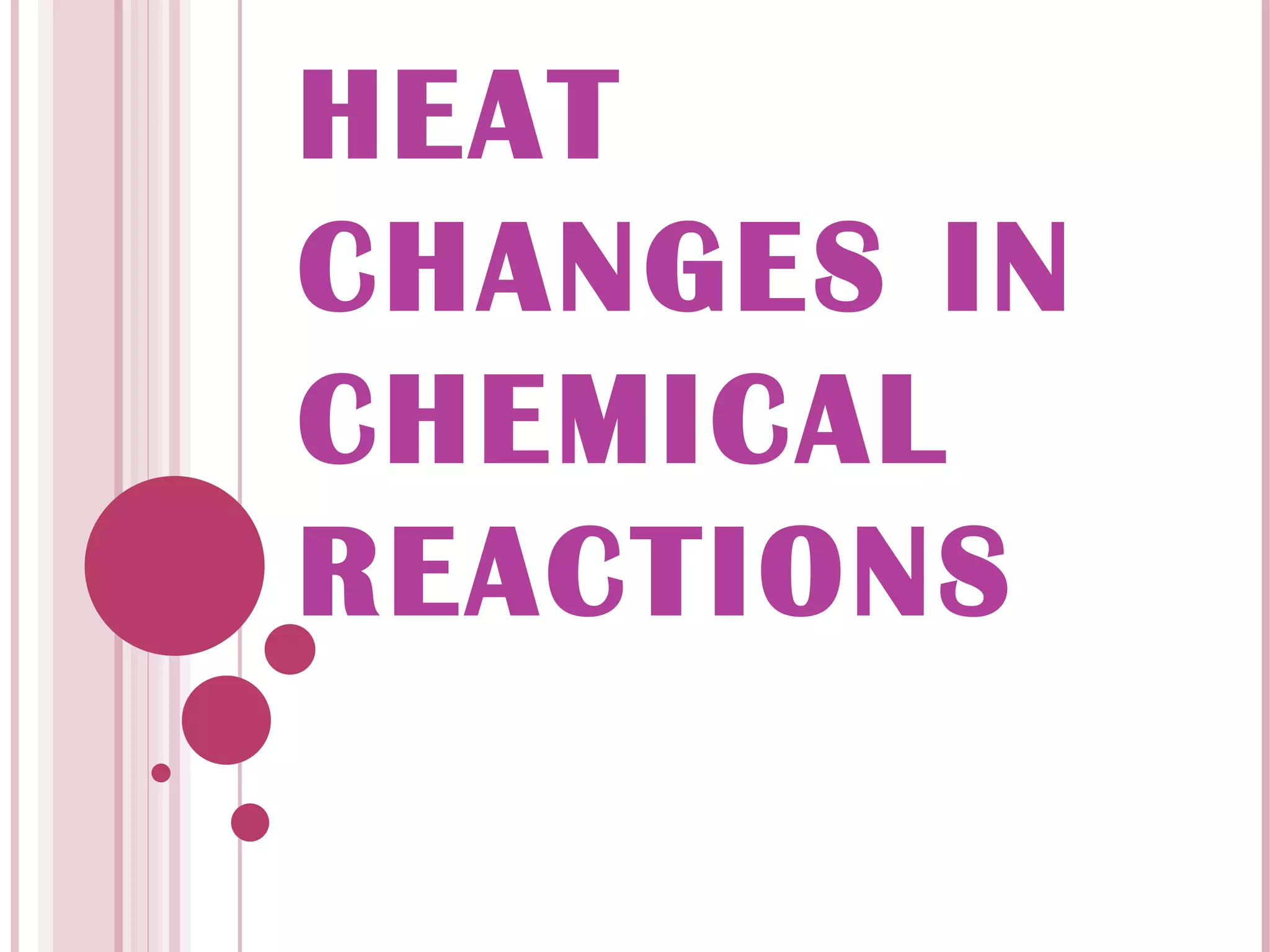 Heat changes in chemical reactions | PPT