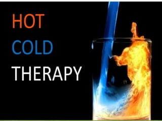 heat_and cold_application.pptx hot cold therapy | PPTX