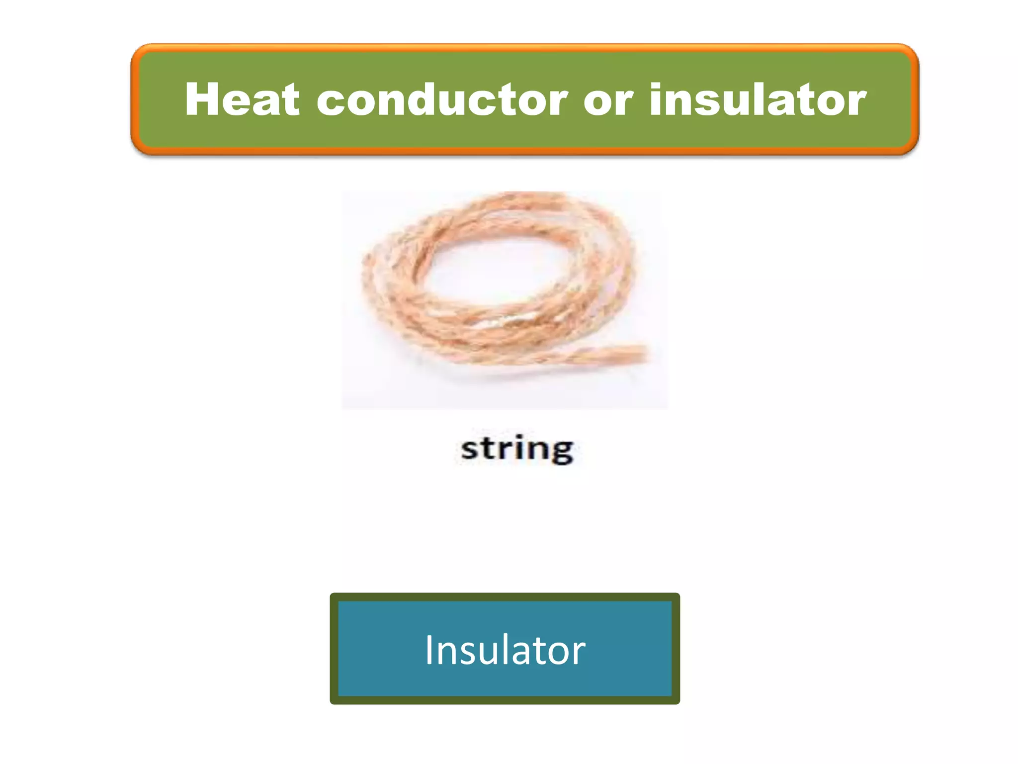 Heat conductor and insulator | PPTX