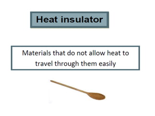 Heat conductor and insulator | PPTX