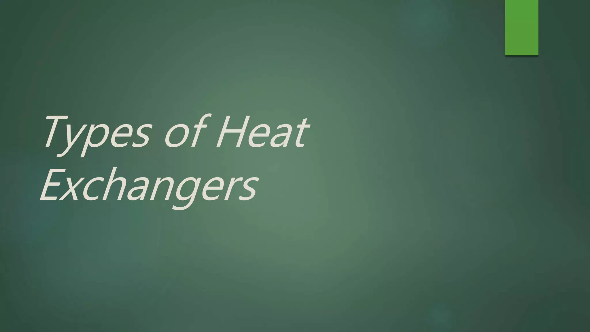 Heat exchanger types and hydro testing | PPTX