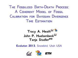 The Fossilized Birth-Death Process -- Evolution 2013 | PPT