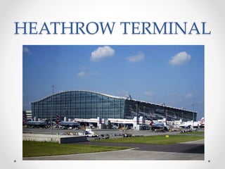 Heathrow terminal | PPTX