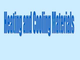 heating_cooling_materials.ppt heating_cooling_materials.ppt