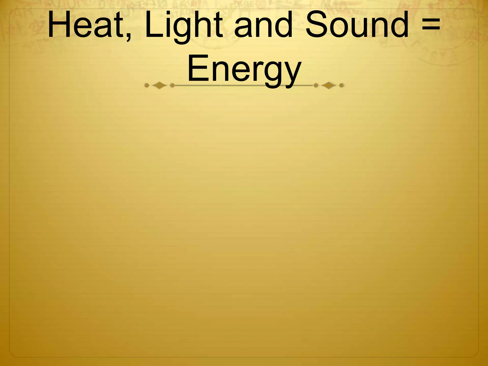 Heat, Light, Sound.ppt | Physics | Science