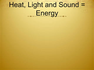 Heat, Light, Sound.ppt | Physics | Science