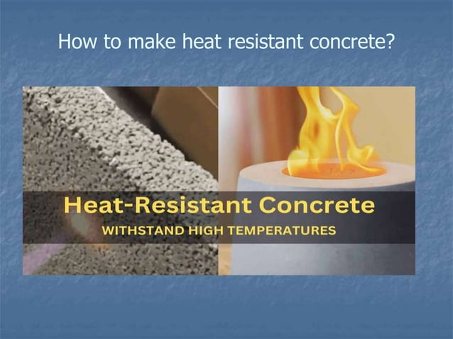 Heat Resistant Concrete Presentation ppt | PPT