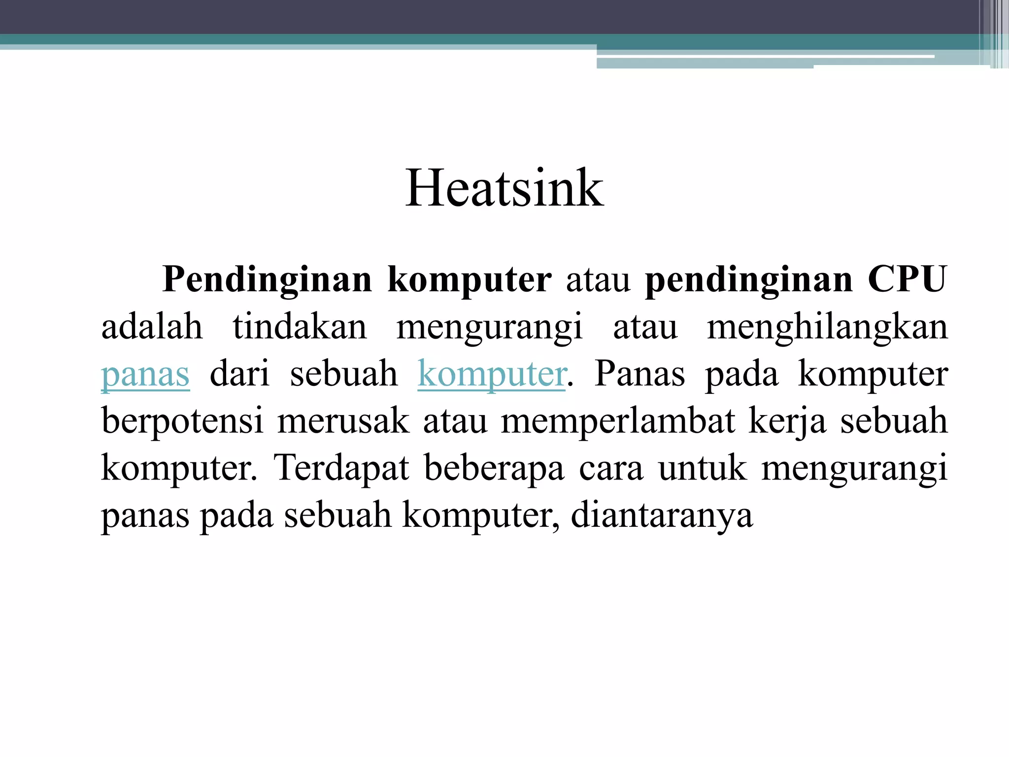 Heatsink dan perkembangan storage dalam komputer | PPTX