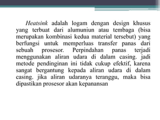 Heatsink dan perkembangan storage dalam komputer | PPTX