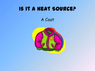 Heat sources | PPTX
