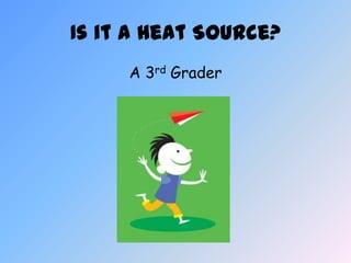 Heat sources | PPTX