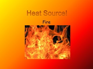 Heat sources | PPTX