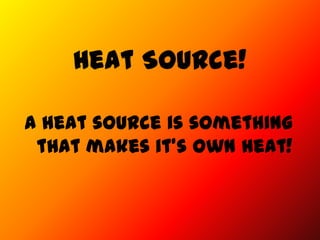Sources Of Heat Examples