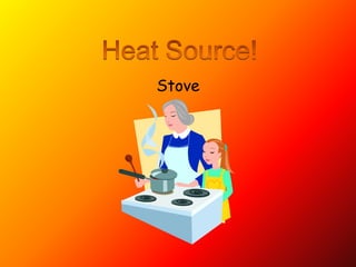 Sources Of Heat For Kids