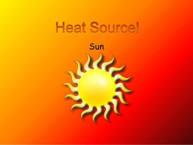 Heat sources
