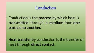 Heat Transfer S A FORM OF ENERGY AND IT TRAVEL THROUGH CONDUCTOR BUT ...