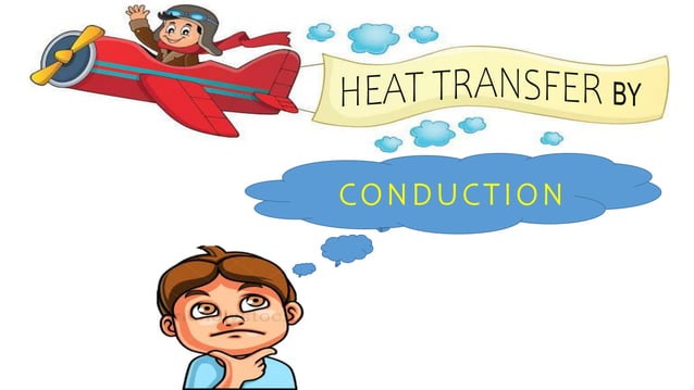 HEAT TRANSFER BY CONDUCTION.pptx | Physics | Science