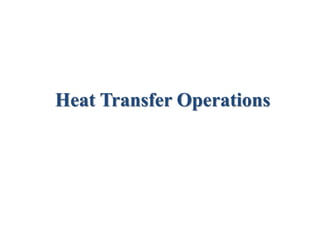 Heat Transfer Operations.pptx | Chemistry | Science