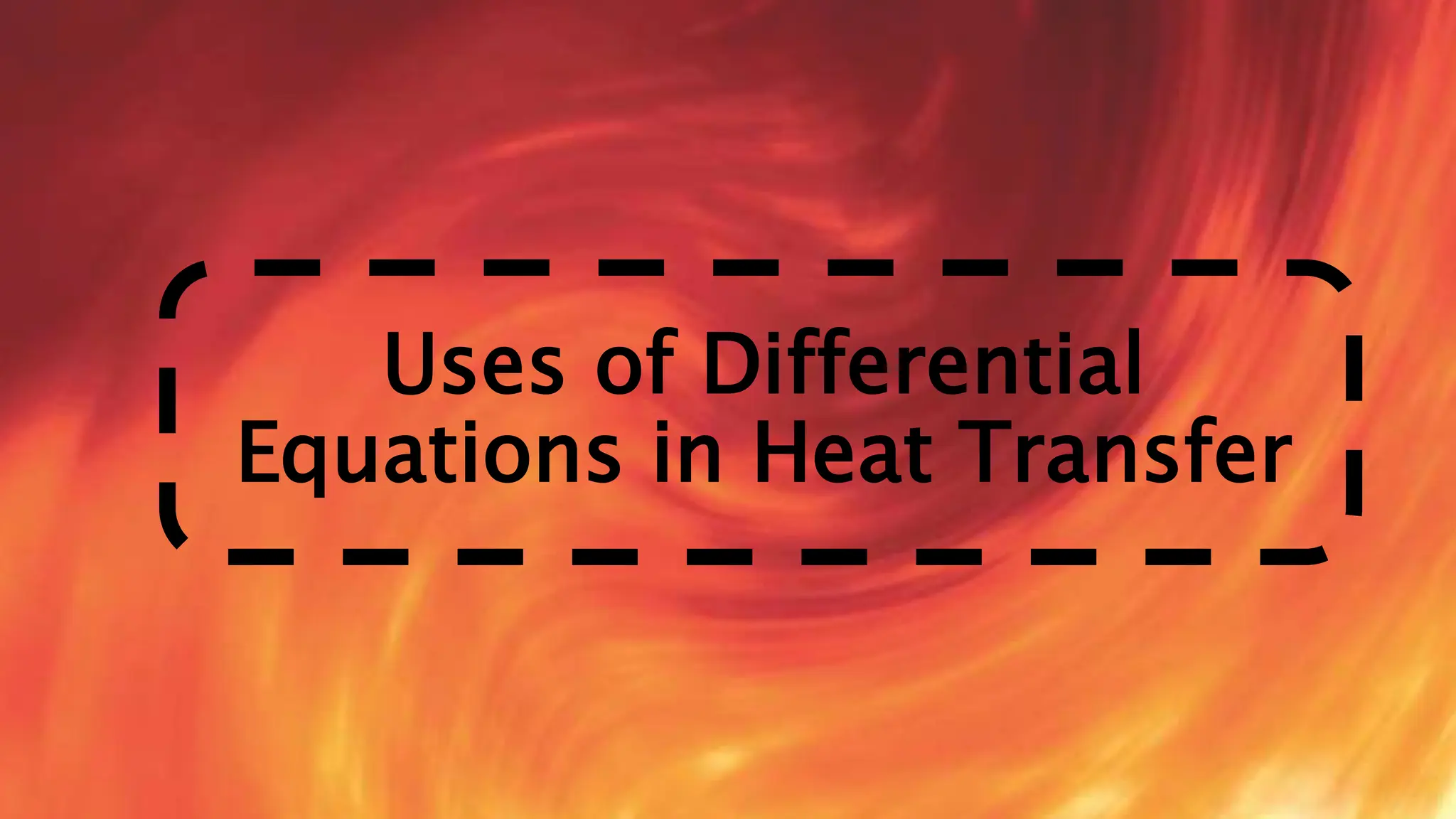 Uses of Differential Equations in Heat Transfer.pptx