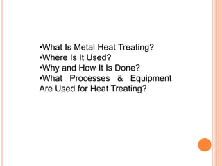 Heat treatment processes | PPTX