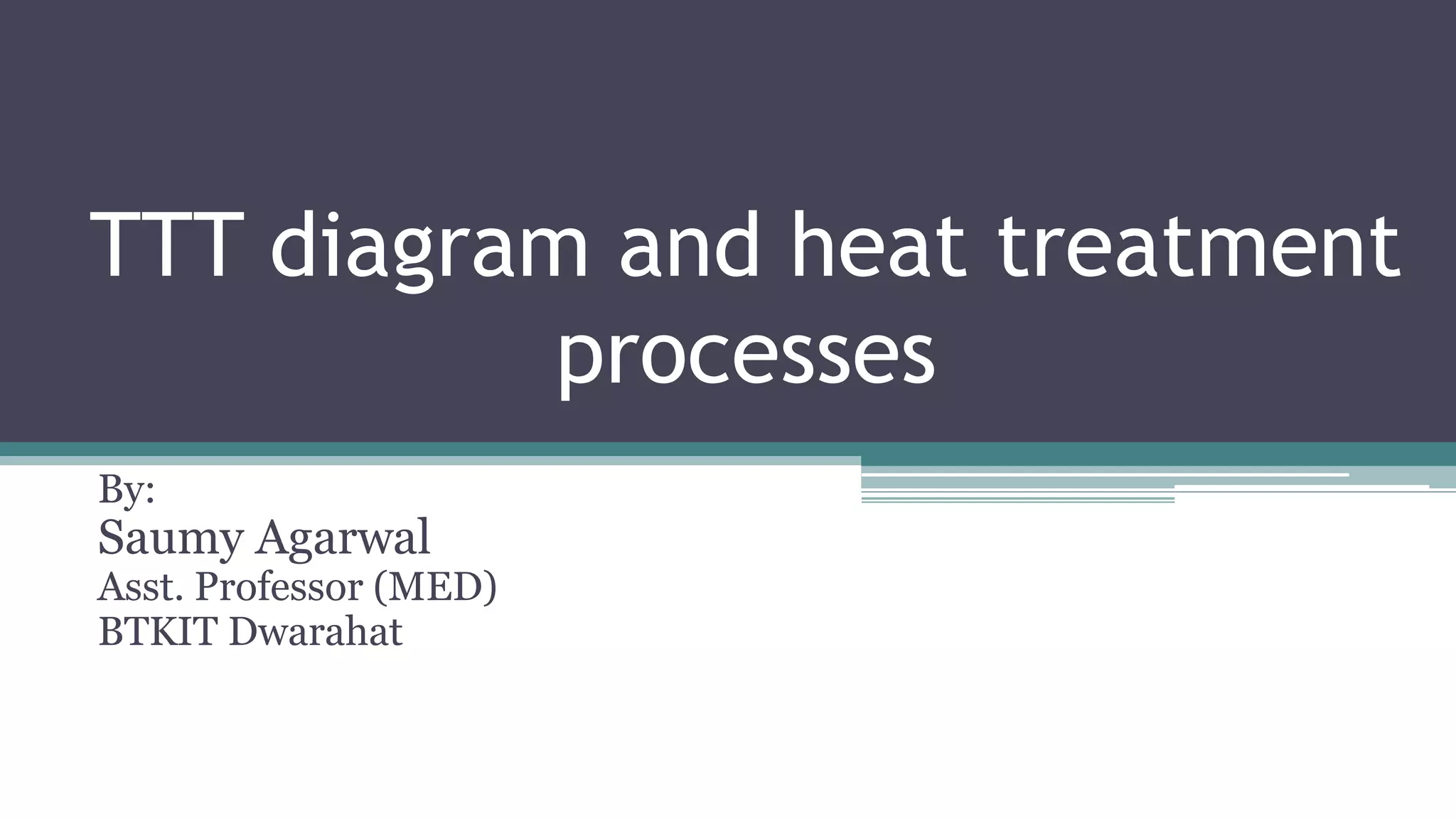 TTT diagram and Heat treatment processes | PDF
