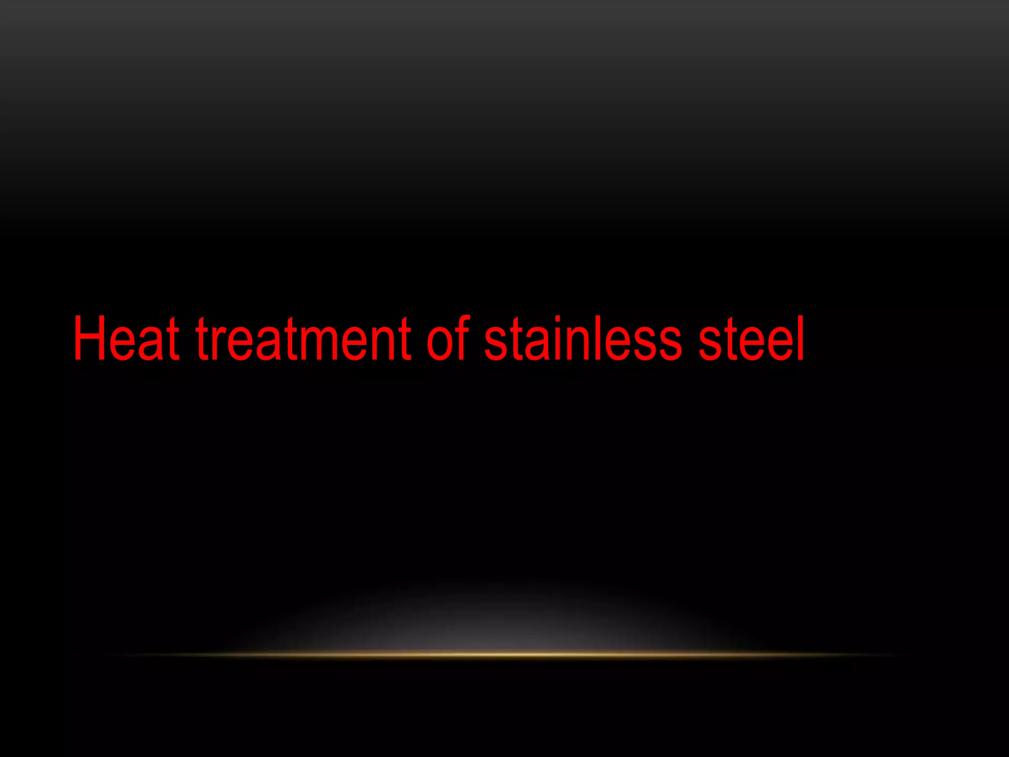 Heat treatment of stainless steel | PPT