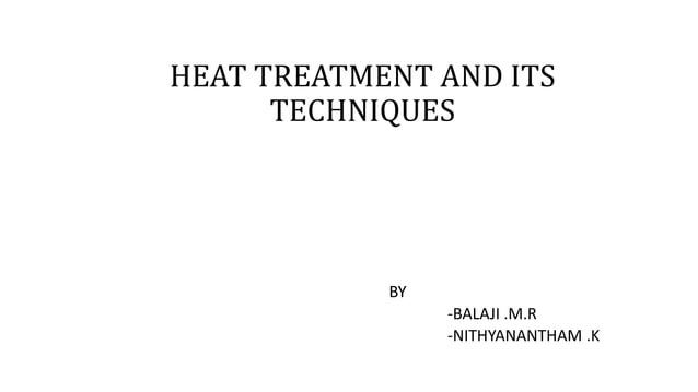 HEAT TREATMENT TECHNIQUES.pptx