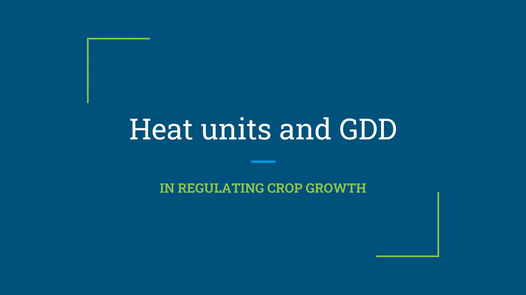 Heat Units in plant physiology and the importance of Growing Degree ...