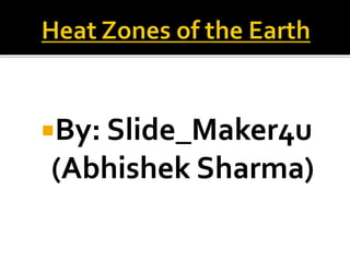 Heat zones of the earth (2) | PPTX