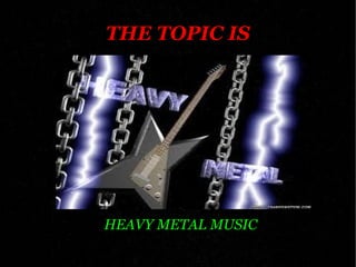 Heavy Metal | PPT