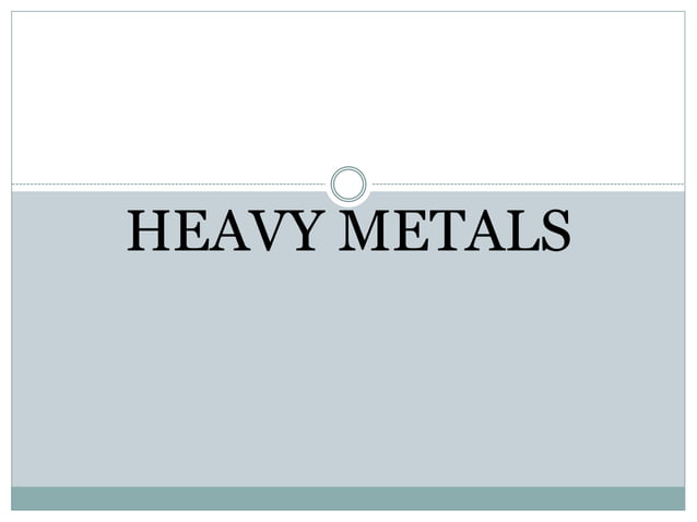 Heavy metals | PPTX