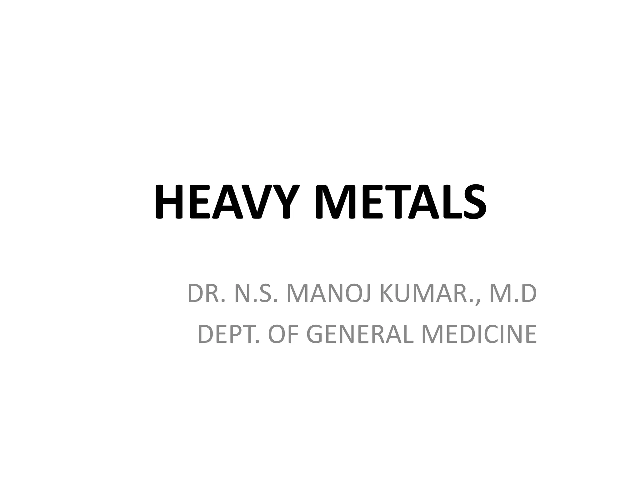 Heavy Metals poisoning and it's management.pptx. | PPTX