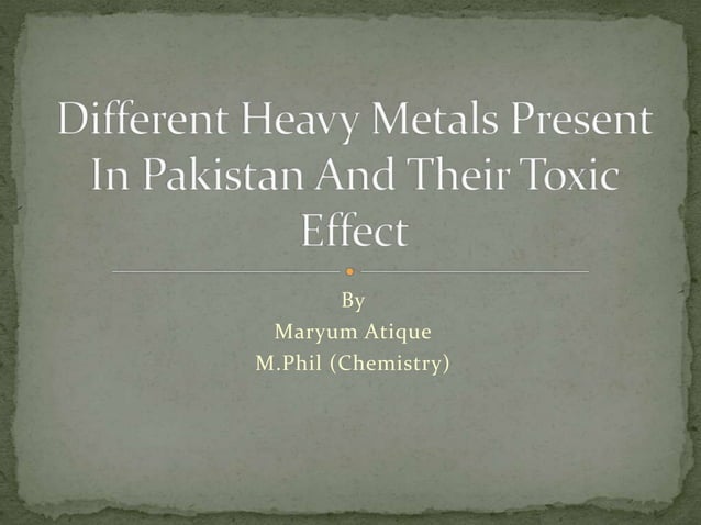 Heavy metals in pakistan | PPTX | Chemistry | Science