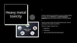 HEAVY METAL TOXICITY AND ITS IMPACT ON HUMAN BODY.pptx