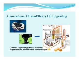 Heavy Oil/ Bitumen Upgrading Technology Presentation | PDF