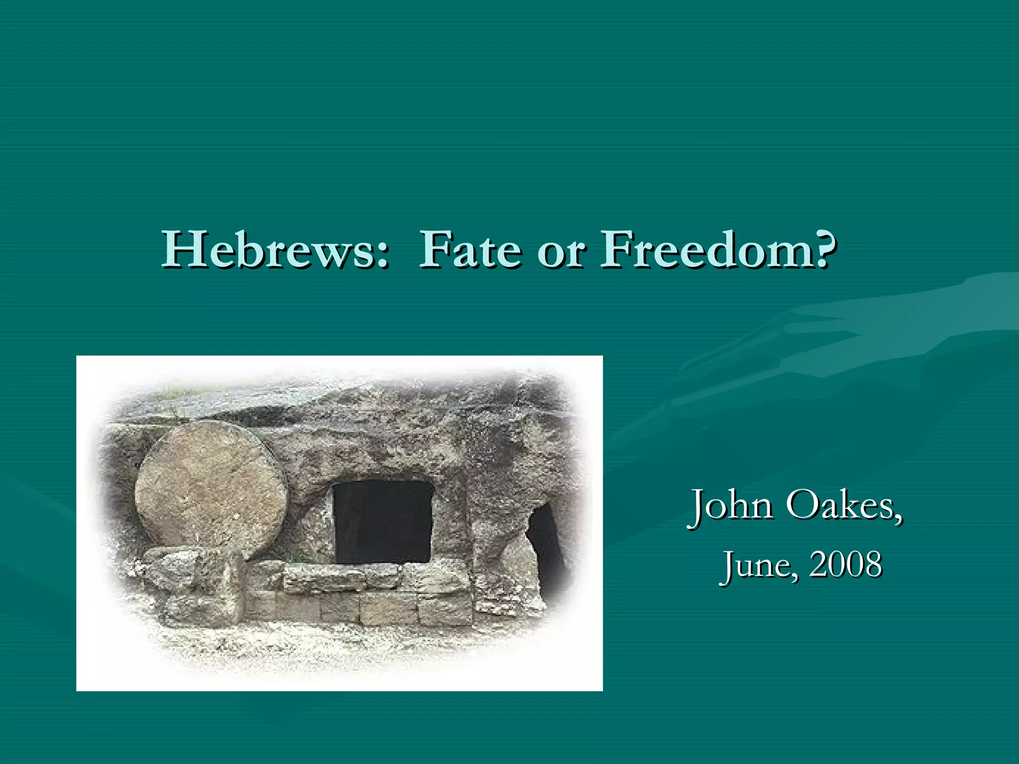 Hebrews: Salvation, Predestination and Falling Away | PPT