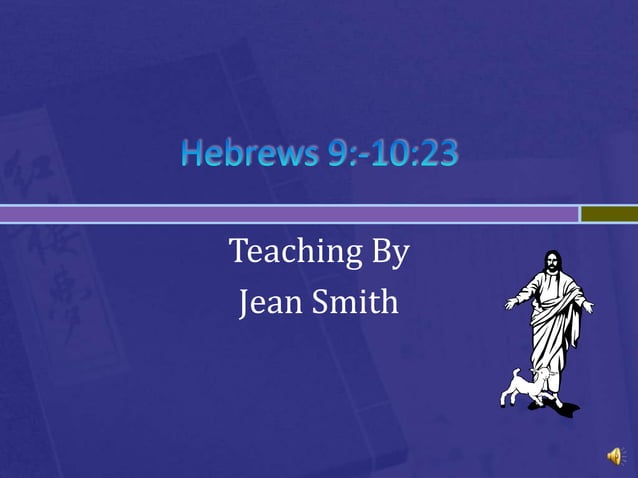 Hebrews 9 Based on the teachings of Fr. Al Lauer of Presentation ...