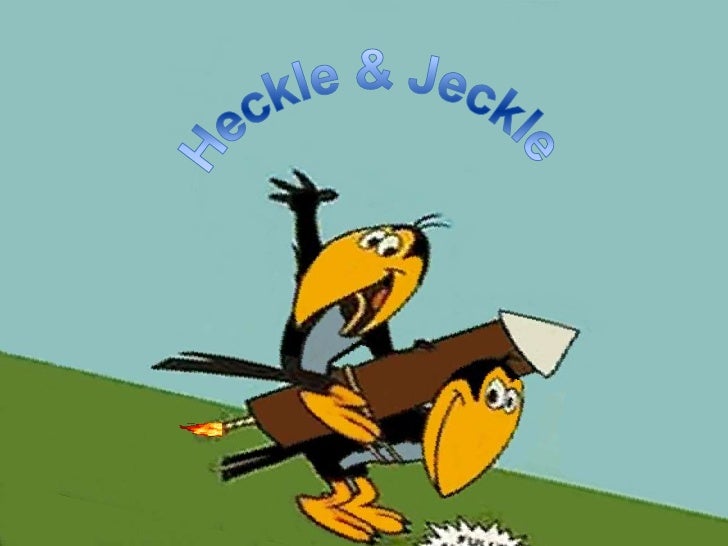 Heckle&Jeckle
