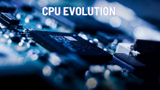 CPU EVOLUTION WHERE YOU CAN KNOW THE ORIGIN.pdf