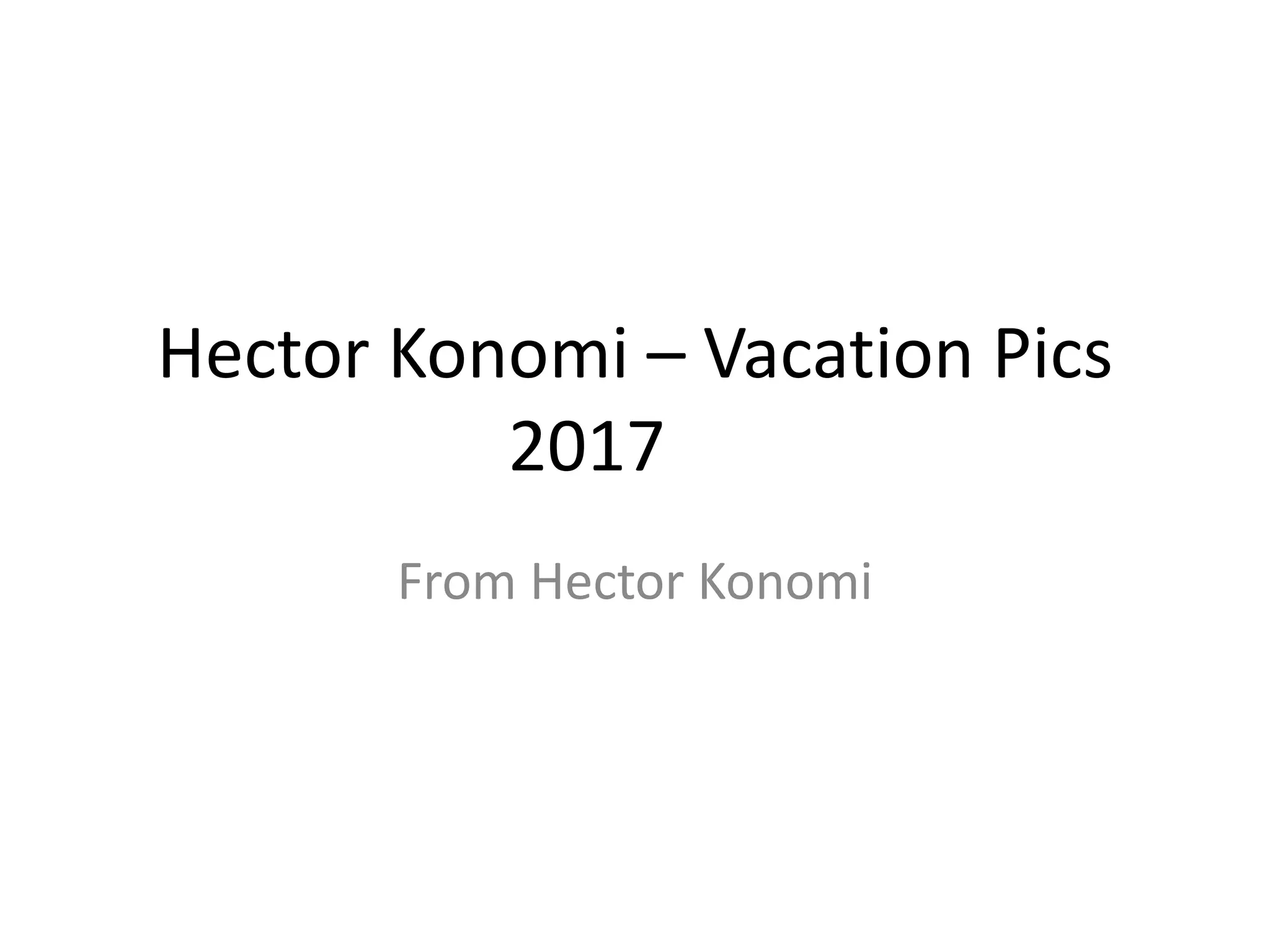 Hector Konomi – vacation pics 2017 | PPTX