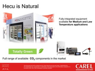 Hecu - CAREL's Solution for High Efficiency Condensing Units | PPT