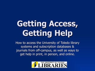 HED Getting Access/Help | PPT | College Education | Education
