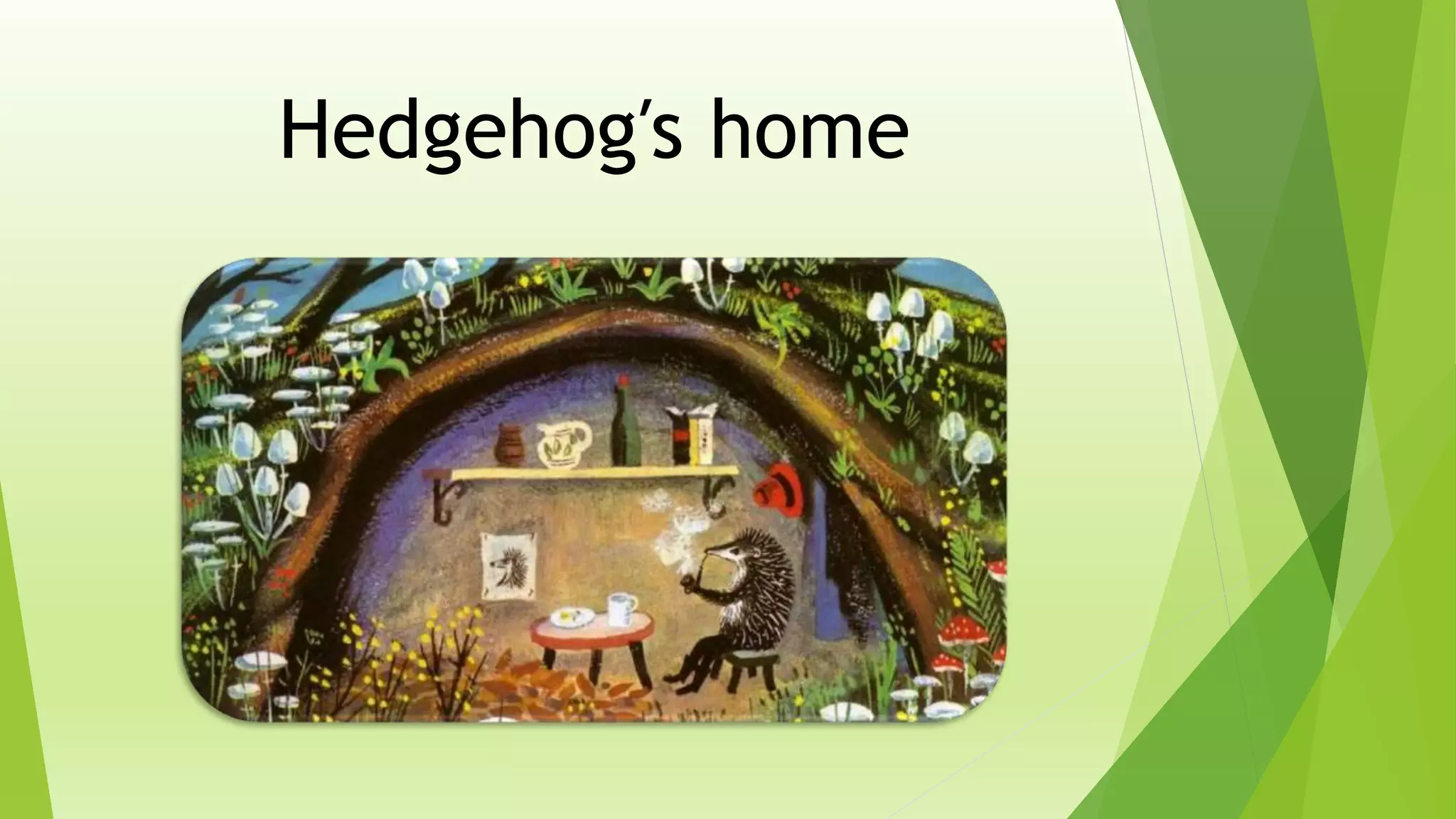 Hedgehogs home | PPT