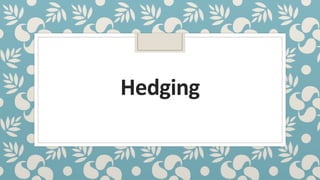 Hedging | PPTX