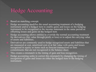 IND AS 39 Financial Instrument (hedge accounting) | PPT | Free download